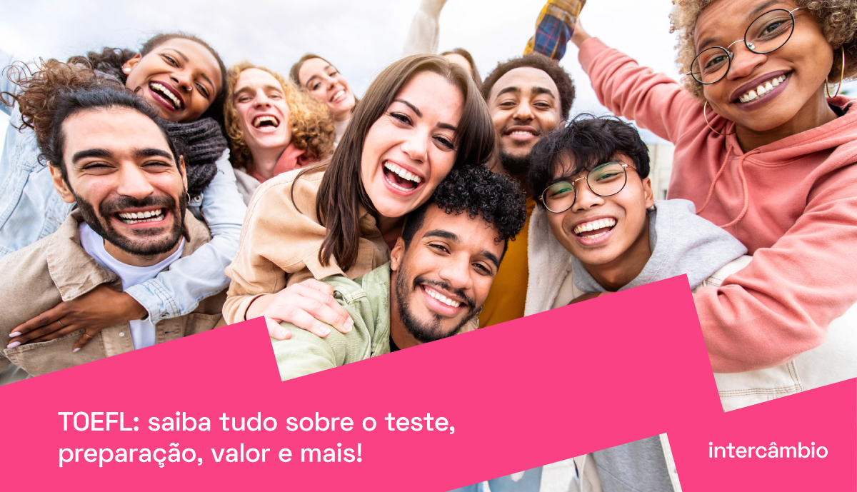 TOEFL: saiba tudo sobre o teste, preparação, valor e mais! | PRAVALER
