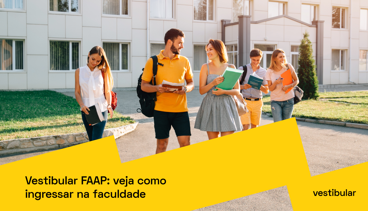 Vestibular FAAP: veja como ingressar na faculdade | PRAVALER