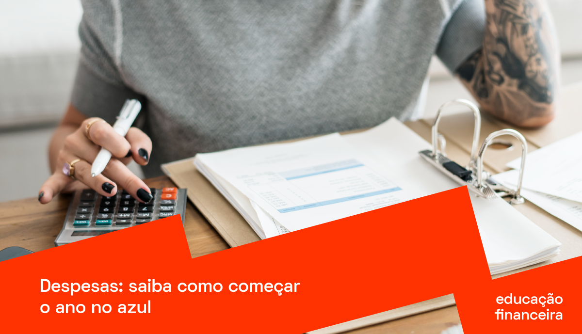 Despesas: saiba como começar o ano no azul! | PRAVALER