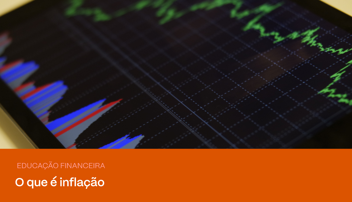 Inflação: o que é e quais os impactos? | PRAVALER