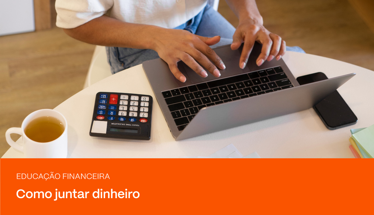 Como juntar dinheiro? Aprenda a fazer sua poupança! | Pravaler