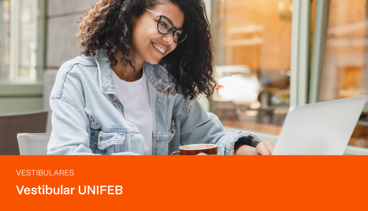 Vestibular Unifeb: veja como ingressar na faculdade | PRAVALER